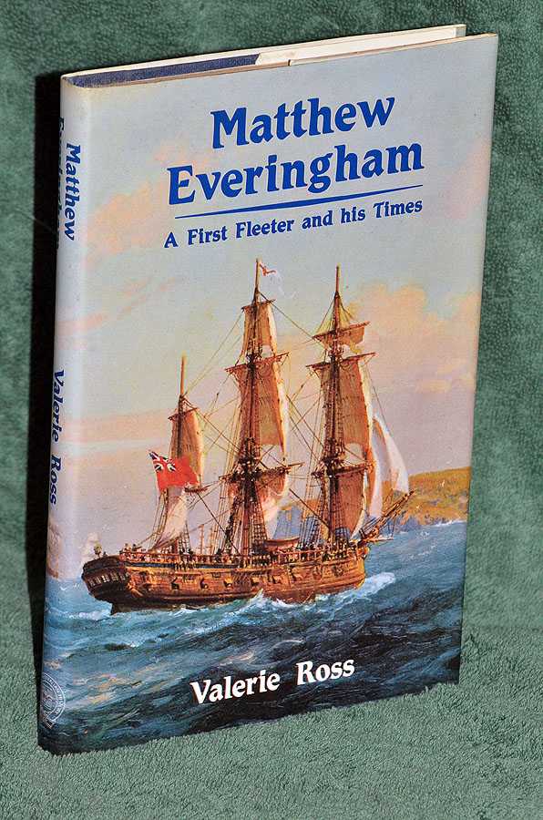 Matthew Everingham, a First Fleeter and His Times